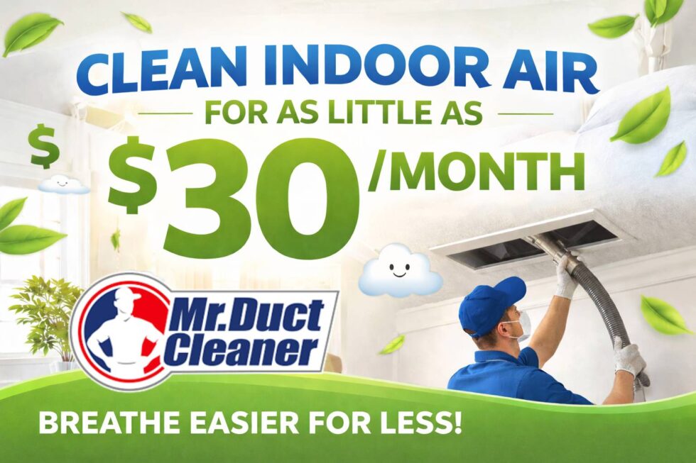 Clean Indoor Air for as Little as $30/Month | Affordable Duct Cleaning ...